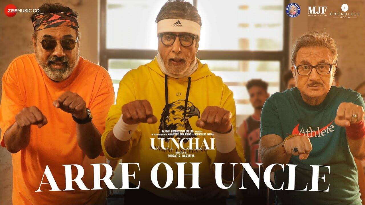 Uunchai | Song - Arre Oh Uncle