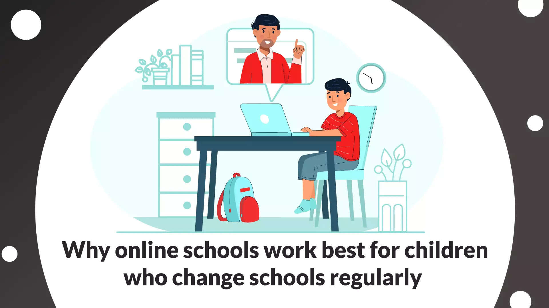 Why Online Schools work best for children who change schools regularly