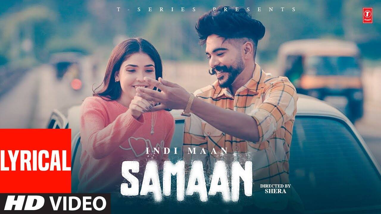 Check Out Latest Punjabi Music Video Song 'Saman' Sung By Indi Maan