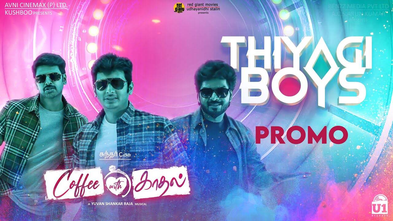 Coffee With Kadhal | Song Promo - Thiyagi Boys