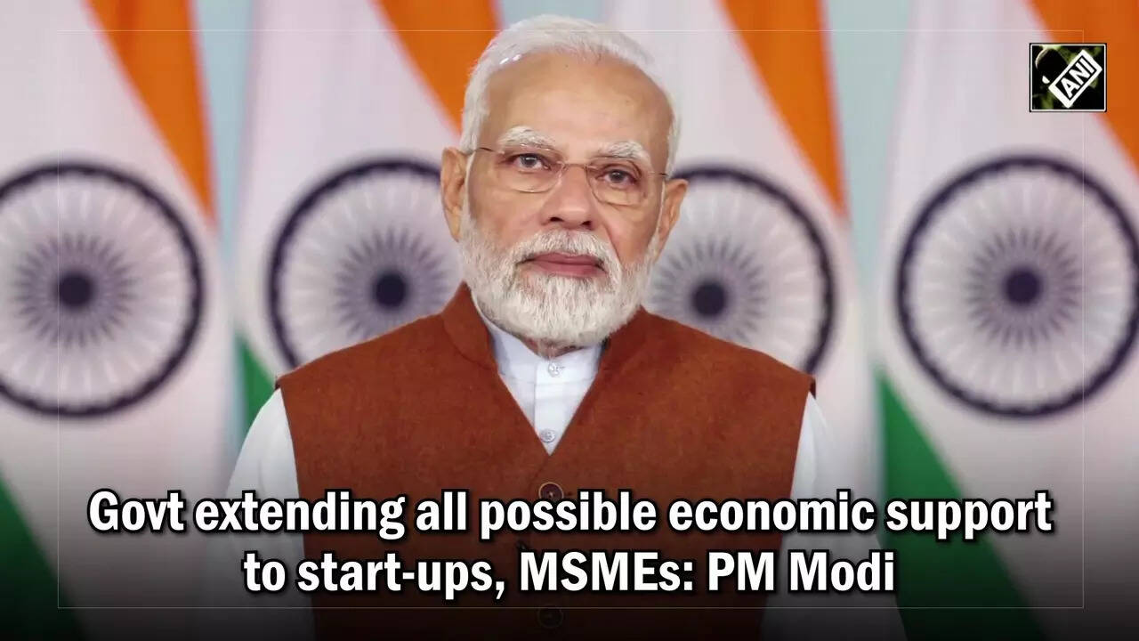 Govt extending all possible economic support to start-ups, MSMEs: PM Modi