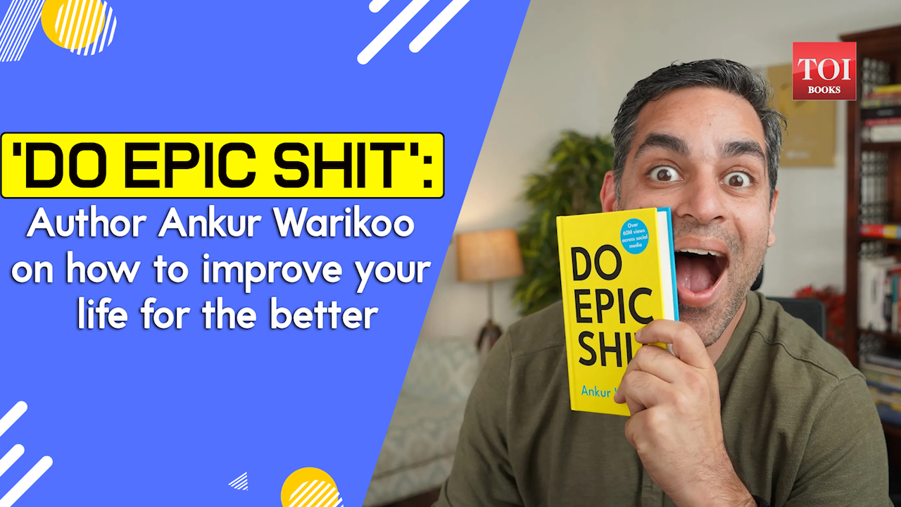ankur warikoo: 'Do Epic Shit': Author Ankur Warikoo on how to improve ...