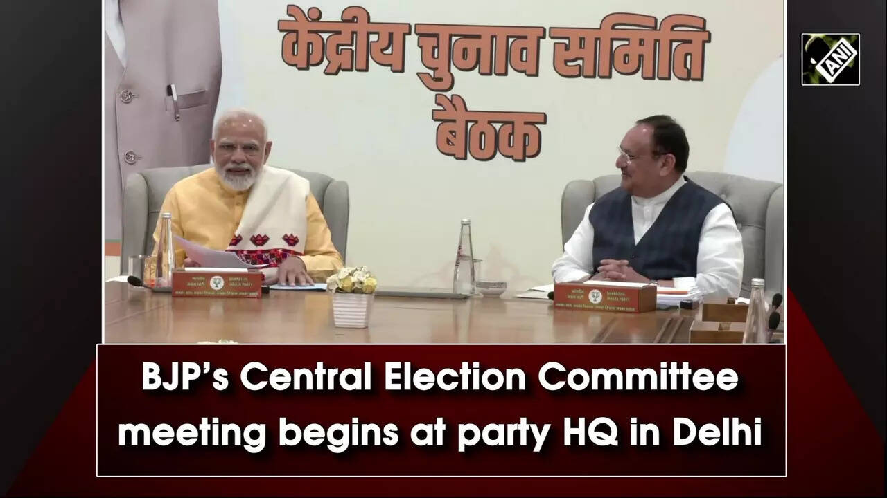 central election committee: BJP’s Central Election Committee meeting ...