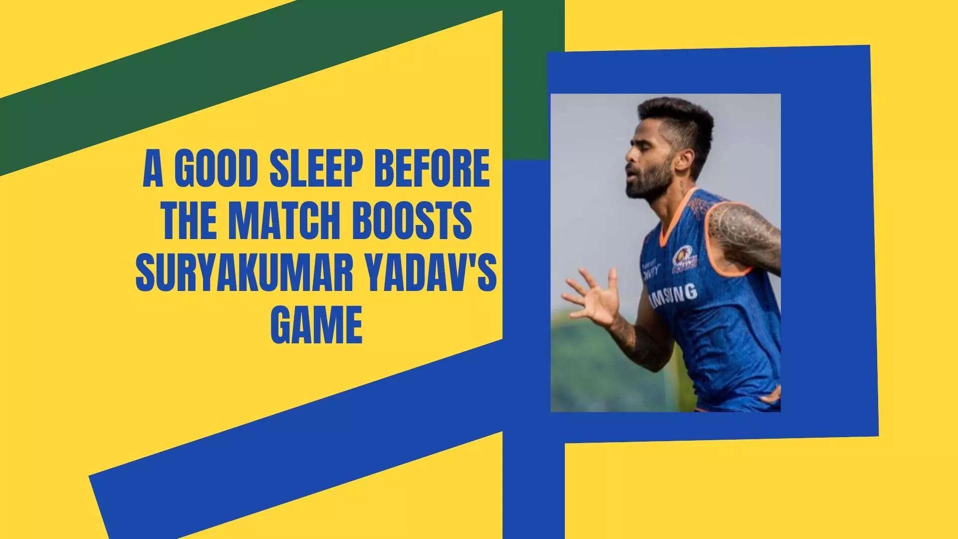 A good sleep before the match boosts Suryakumar Yadav's game