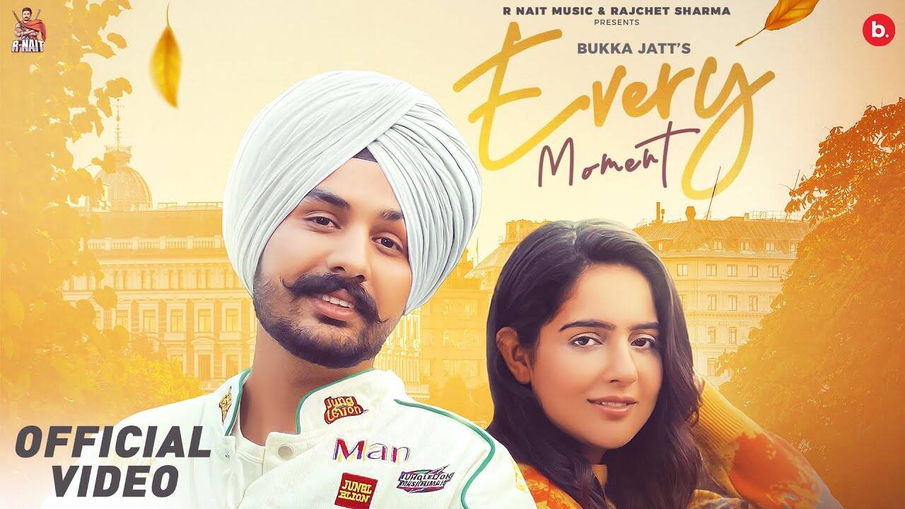 Watch The Latest Punjabi Music Video Song 'Every Moment' Sung By Bukka Jatt