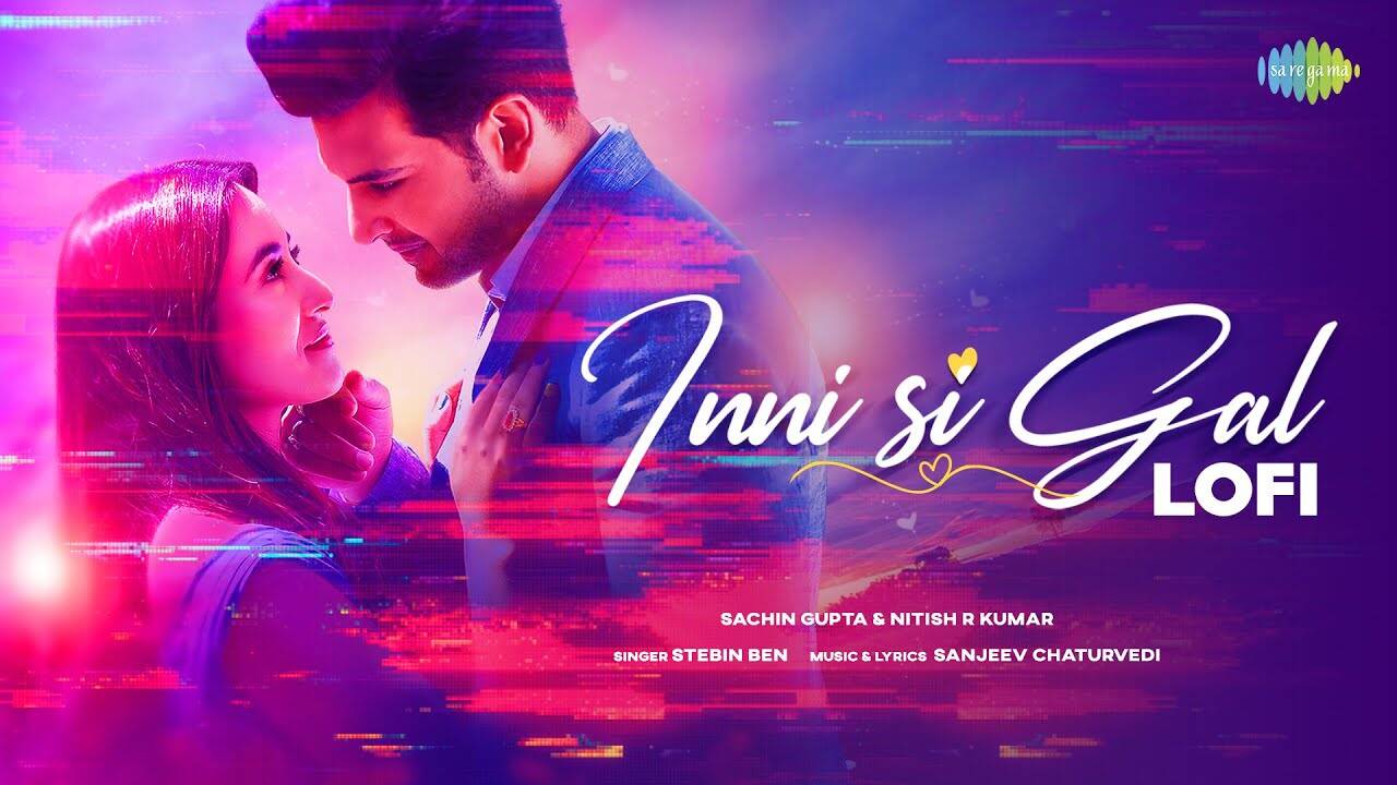 Watch The Latest Hindi Music Video Song 'Inni Si Gal Lofi Version' Sung ...