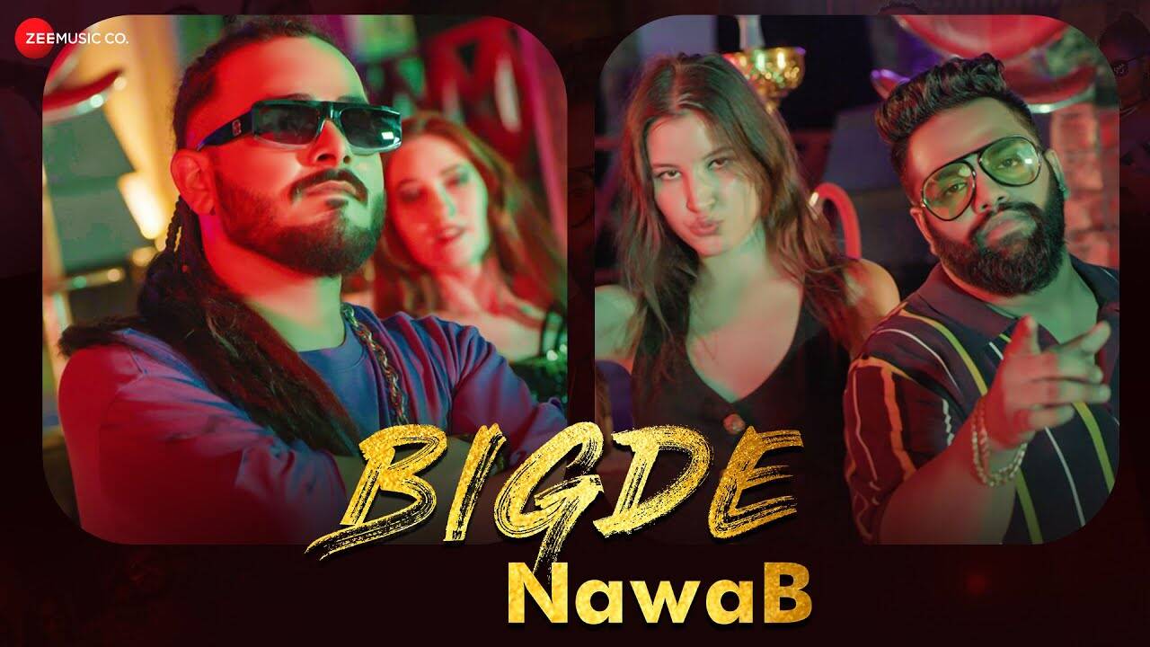Watch The Latest Hindi Music Video Song 'Bigde Nawab' Sung By Priyal X ...
