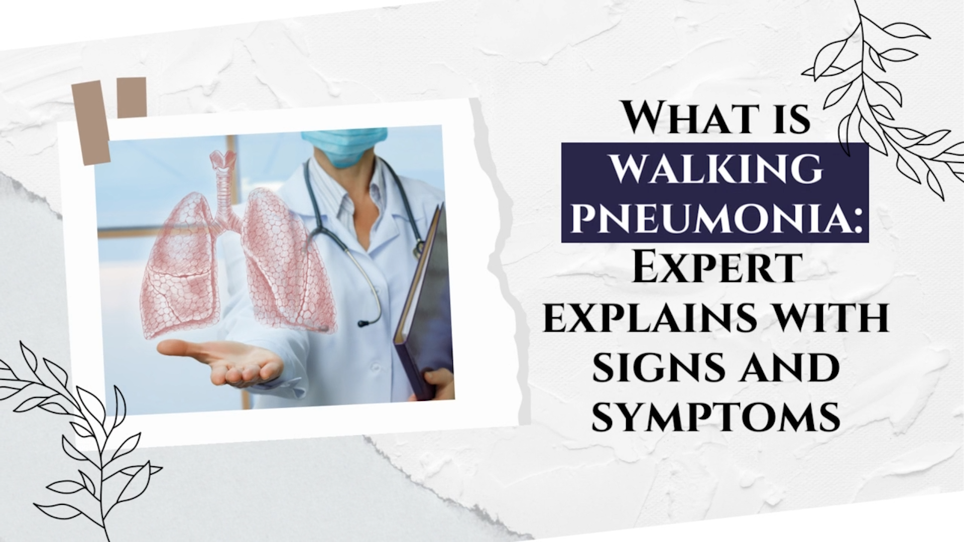 What is Walking Pneumonia: Expert explains with signs and symptoms