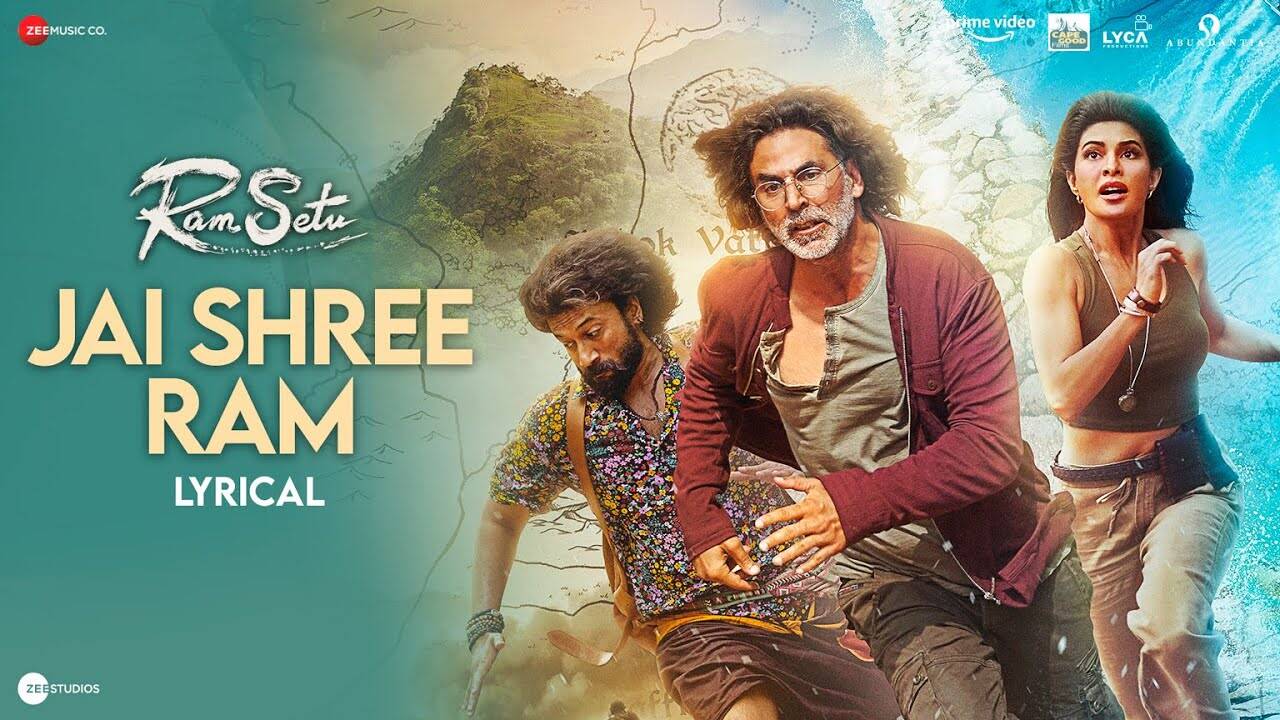 Ram Setu | Song - Jai Shree Ram (Lyrical)
