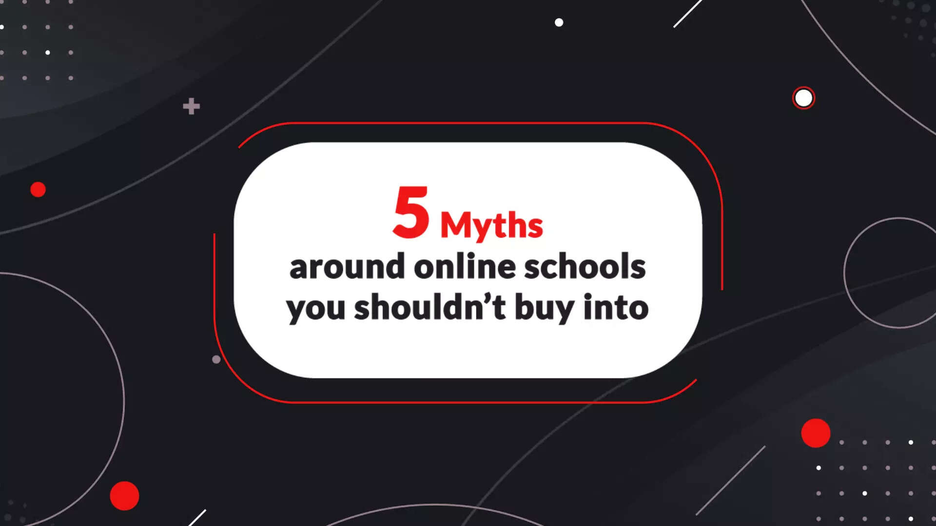 5 myths around Online Schooling you shouldn't buy into