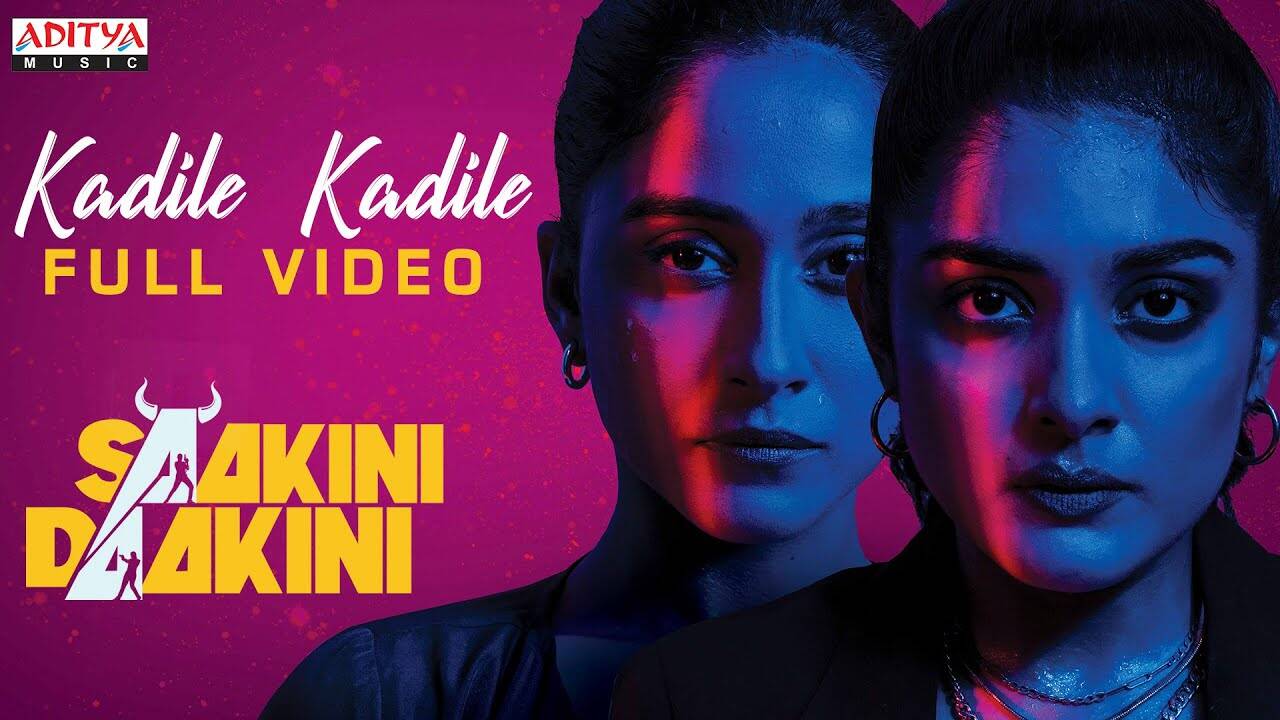 kadile kadile: Saakini Daakini | Song - Kadile Kadile