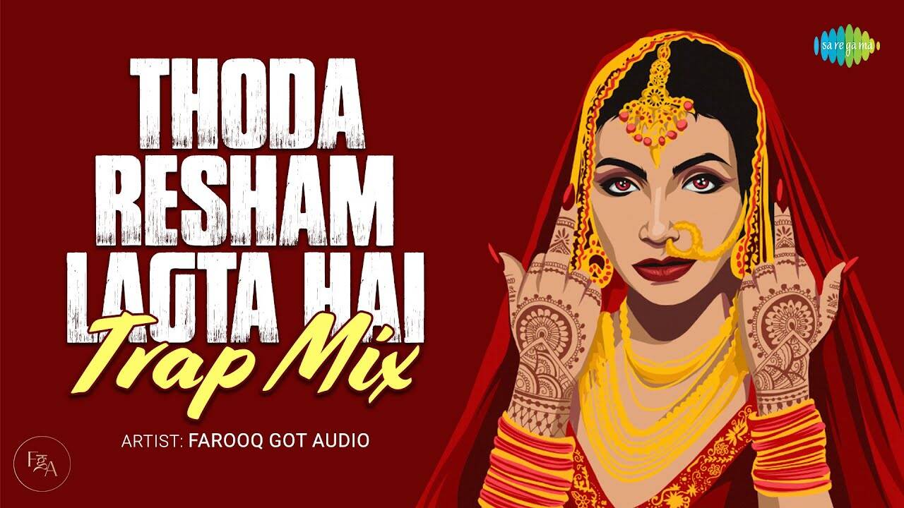Check Out Latest Hindi Video Song 'Thoda Resham Lagta Hai - Trap Mix ...