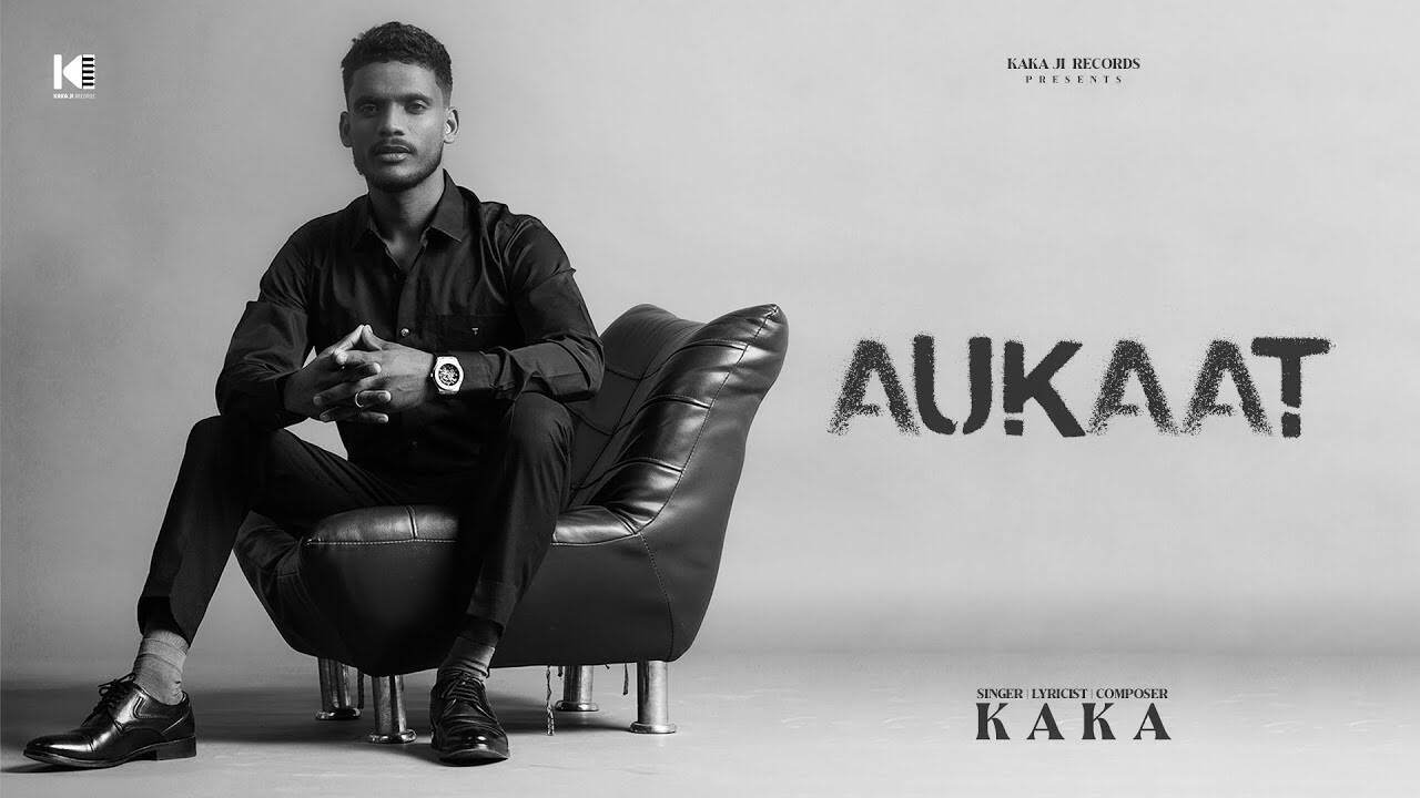 Watch Latest Punjabi Music Video Song 'Aukaat' Sung By Kaka