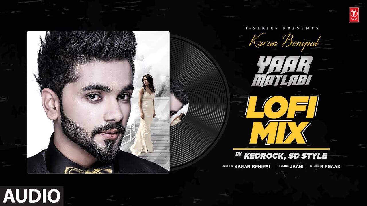 Watch Latest Punjabi Video Song 'Yaar Matlabi' Sung By Karan Benipal