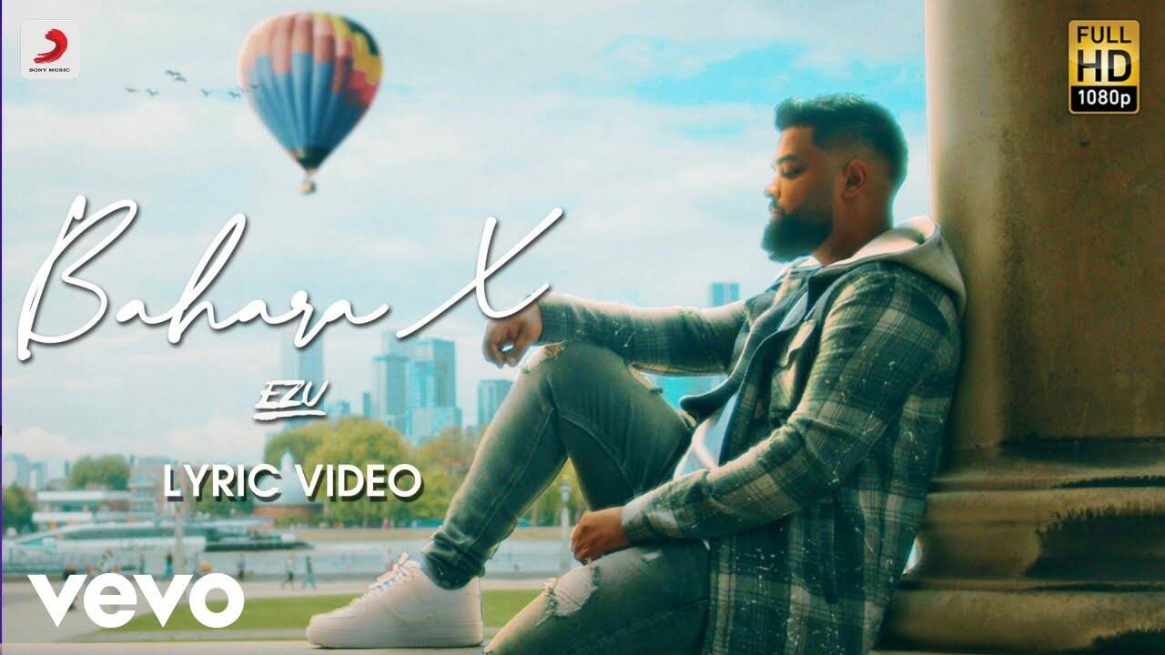 Watch Latest Hindi Video Song 'Bahara X' Sung By Ezu