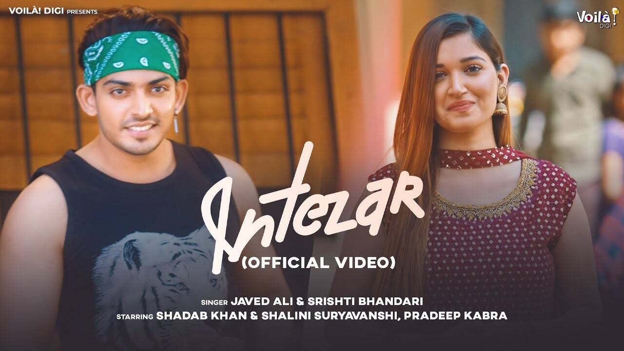 Check Out Latest Hindi Video Song 'Intezar' Sung By Javed Ali And ...