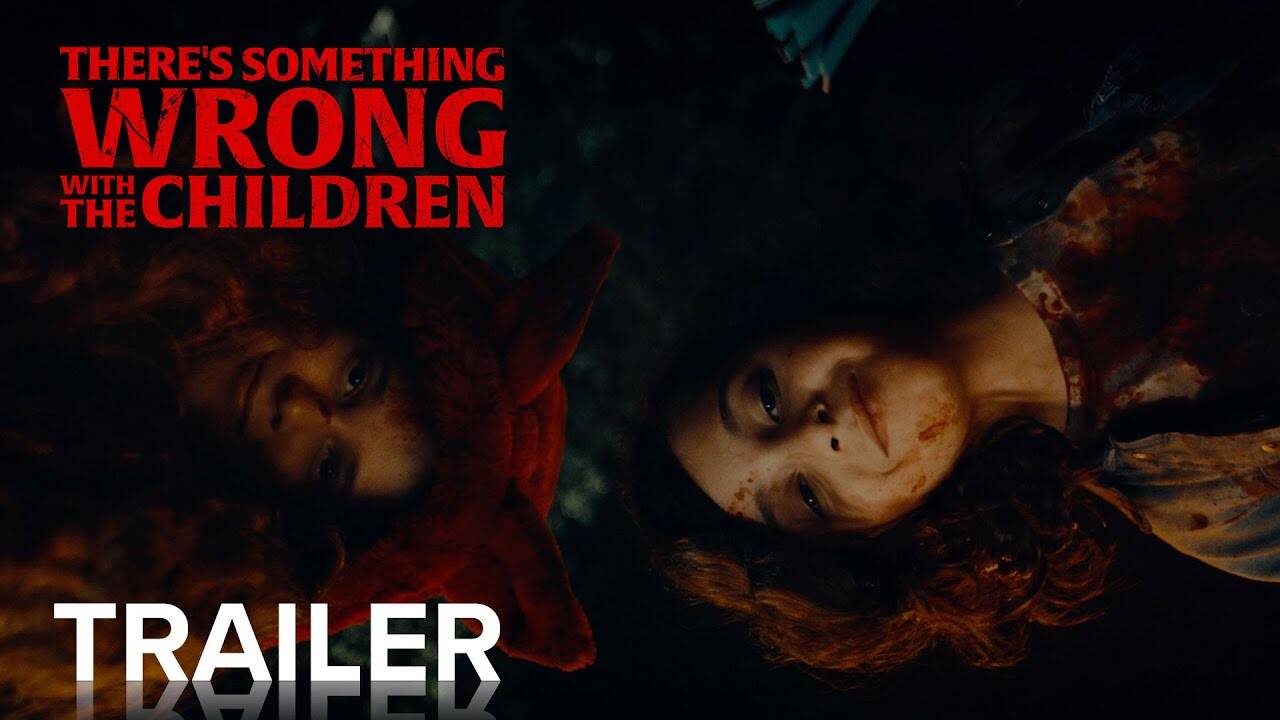 There's Something Wrong With The Children - Official Trailer