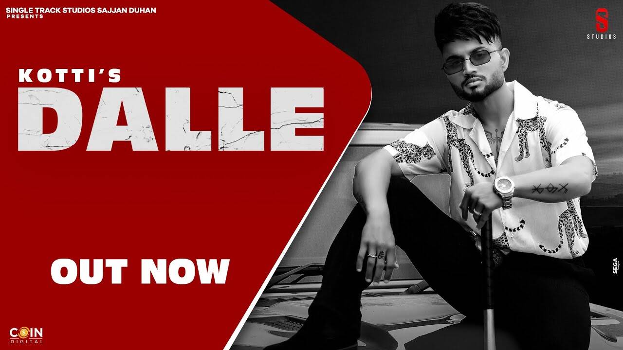 Watch Latest Punjabi Song 'Dalle' Sung By Kotti