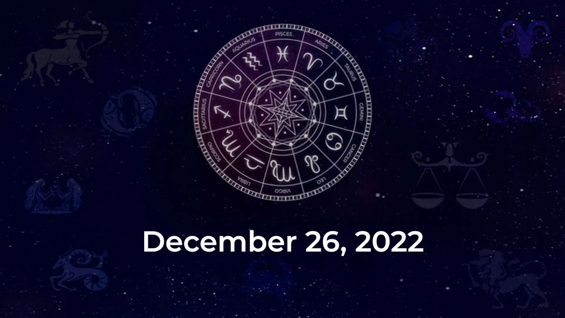Horoscope today, December 26, 2022: Here are the astrological ...