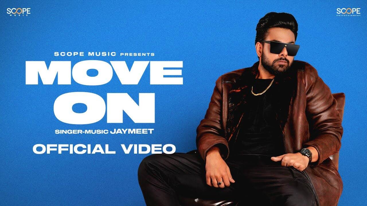 Watch Latest Punjabi Song 'Move On' Sung By Jaymeet