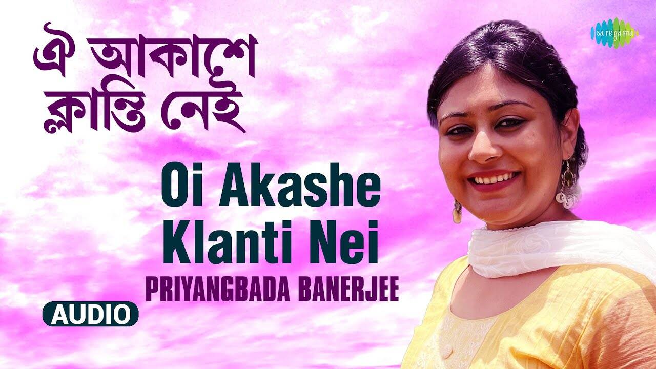 Check Out Latest Bengali Audio Song 'Oi Akashe Klanti Nei' Sung By ...