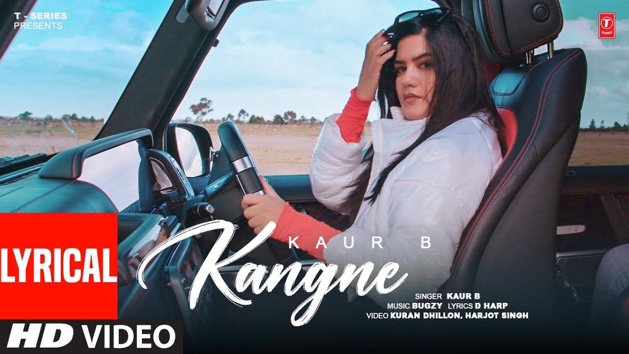 Check Out The Popular Punjabi Video Song 'Kangne' Sung By Kaur B