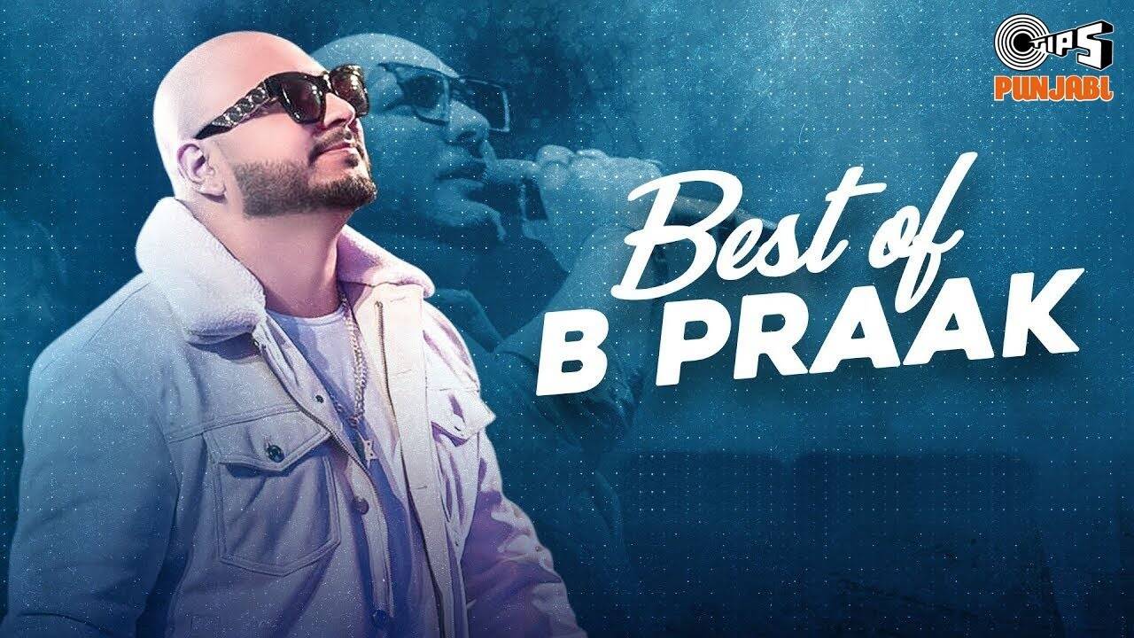 Popular Punjabi Songs| B Praak Hit Songs | Jukebox Songs