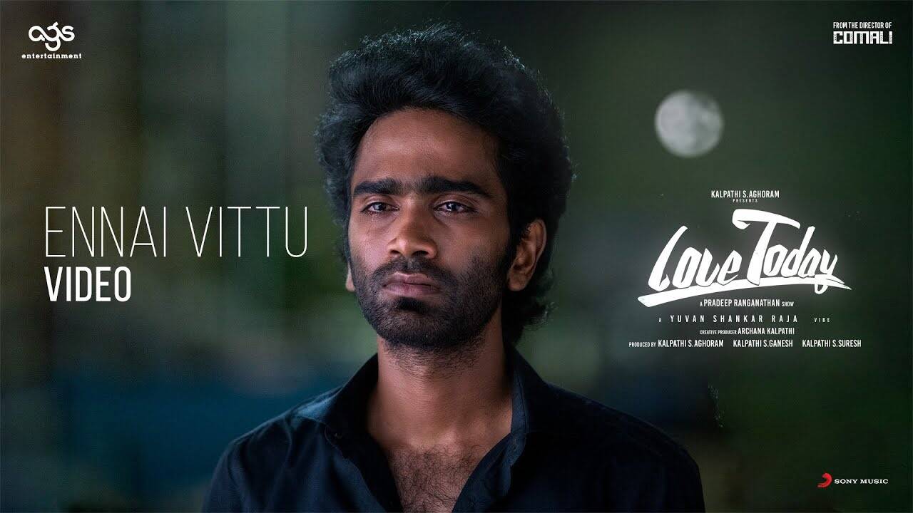 Love Today | Song - Ennai Vittu