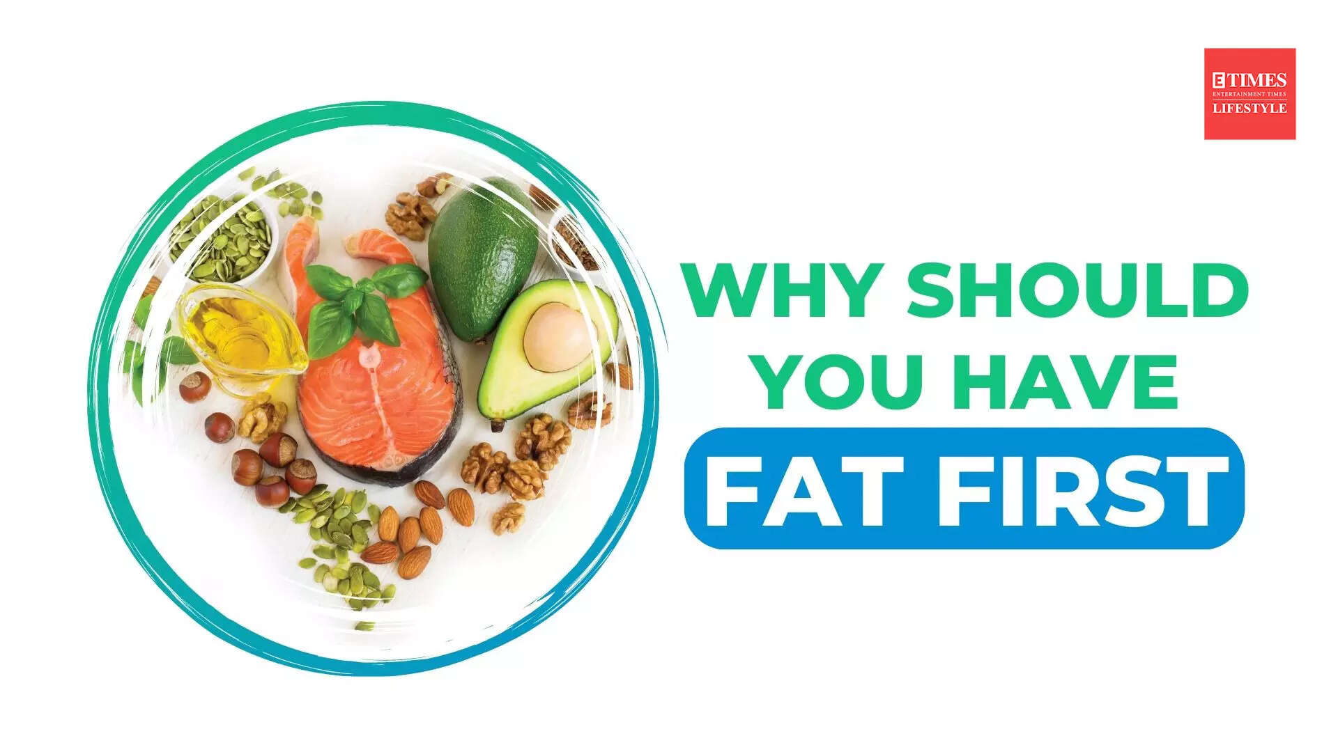 Why should you have fat first?