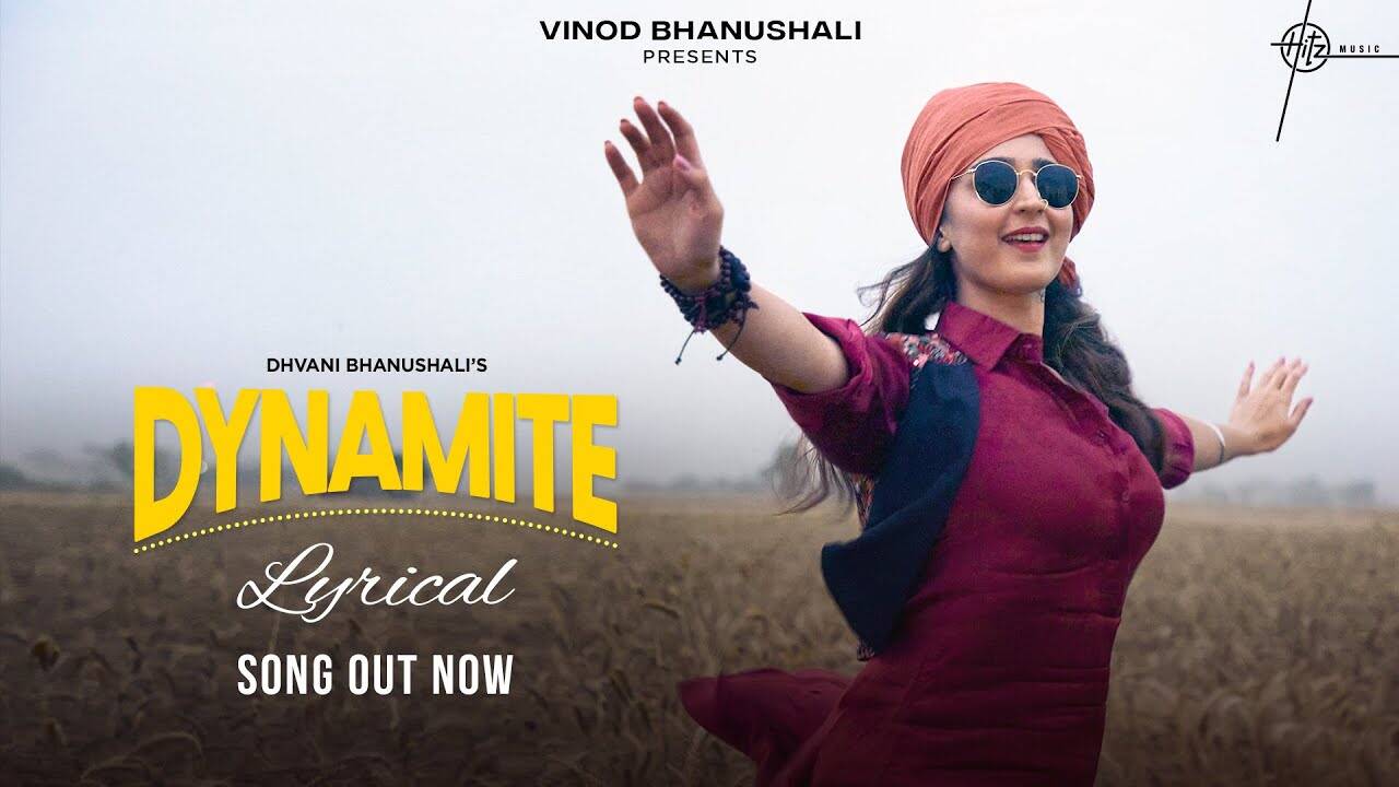 Watch Latest Hindi Lyrical Song 'Dynamite' Sung By Dhvani Bhanushali