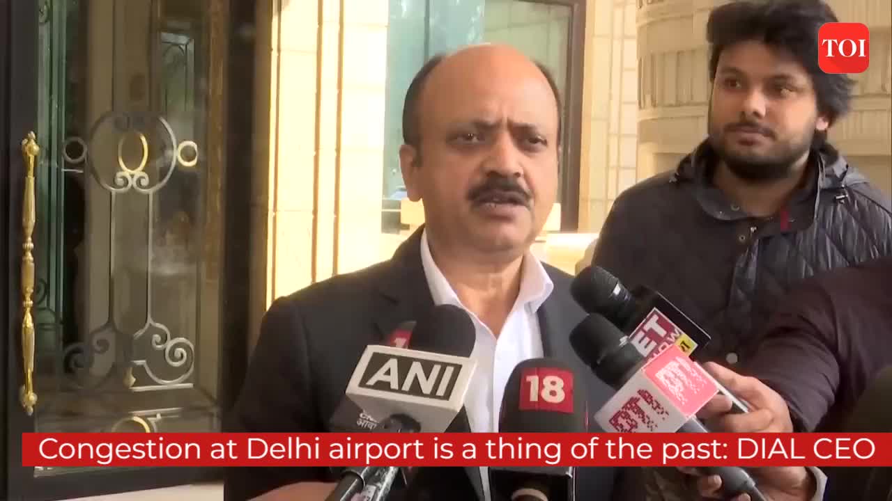 Congestion at Delhi airport is a thing of the past: DIAL CEO