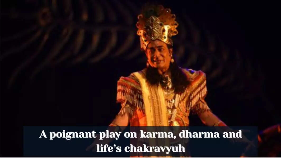 A poignant play on karma, dharma & life’s chakravyuh
