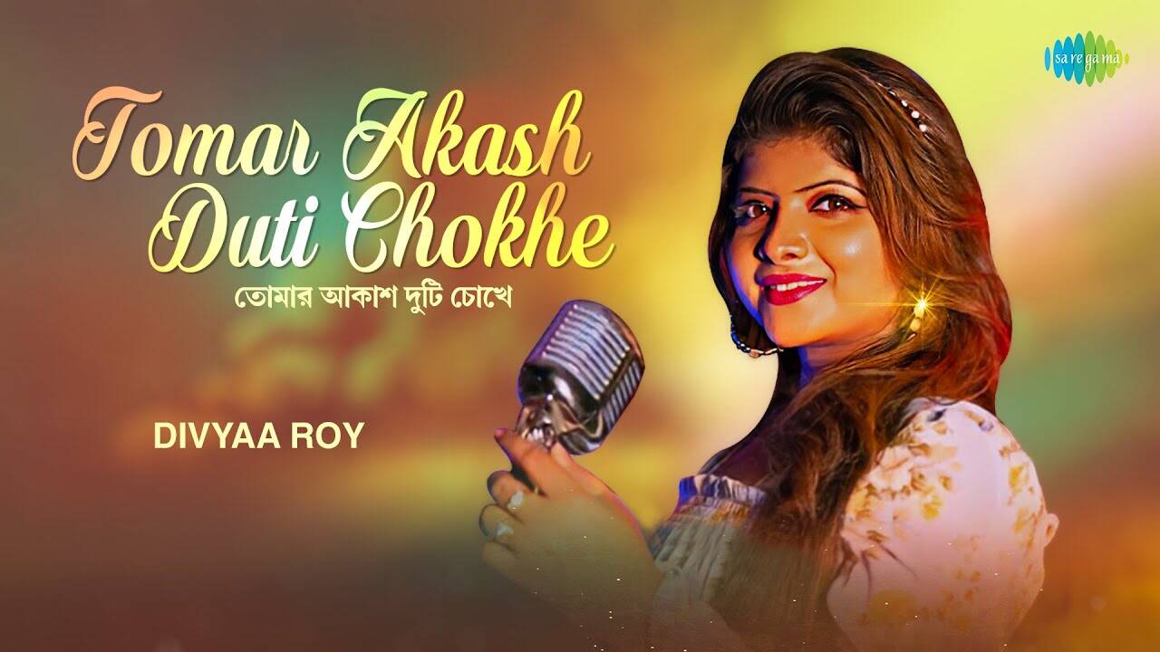 Watch The Popular Bengali Video Song 'Tomar Akash Duti Chokhe' Sung By Divyaa Roy