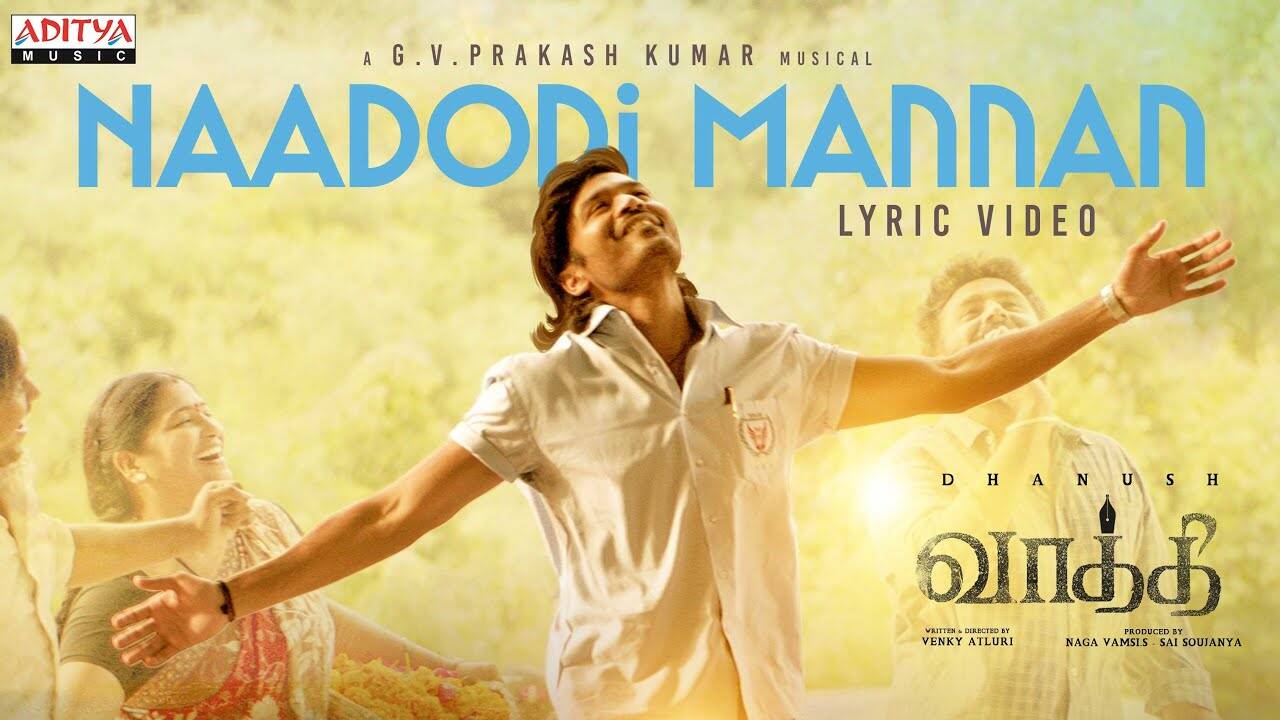 Vaathi | Song - Naadodi Mannan (Lyrical)