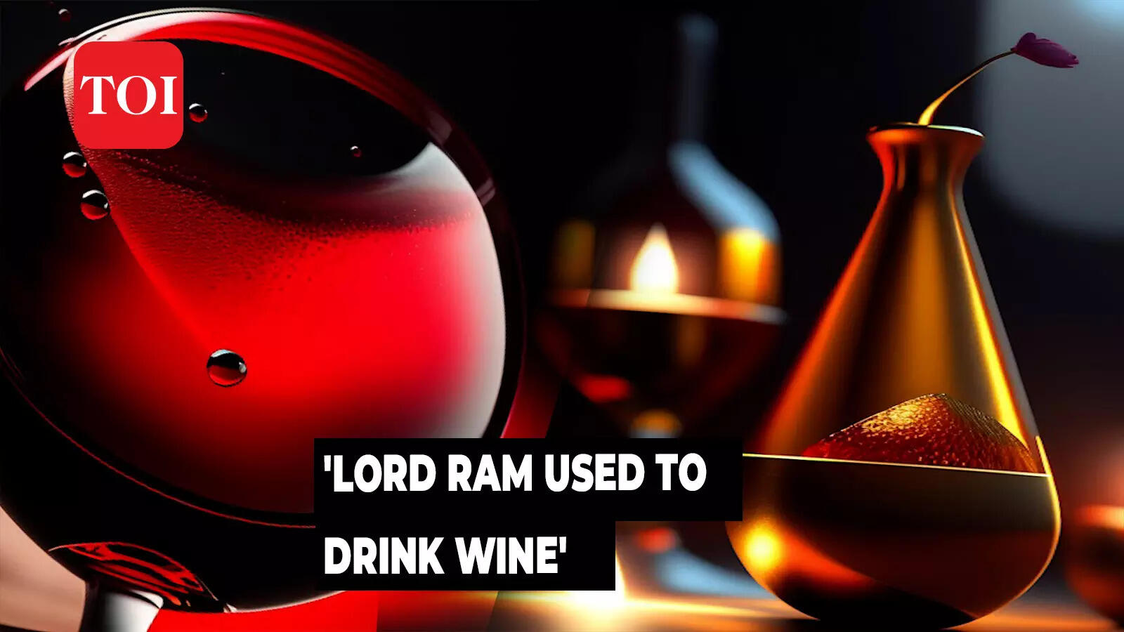 'Lord Ram used to drink wine with wife Sita every afternoon,' claims ...