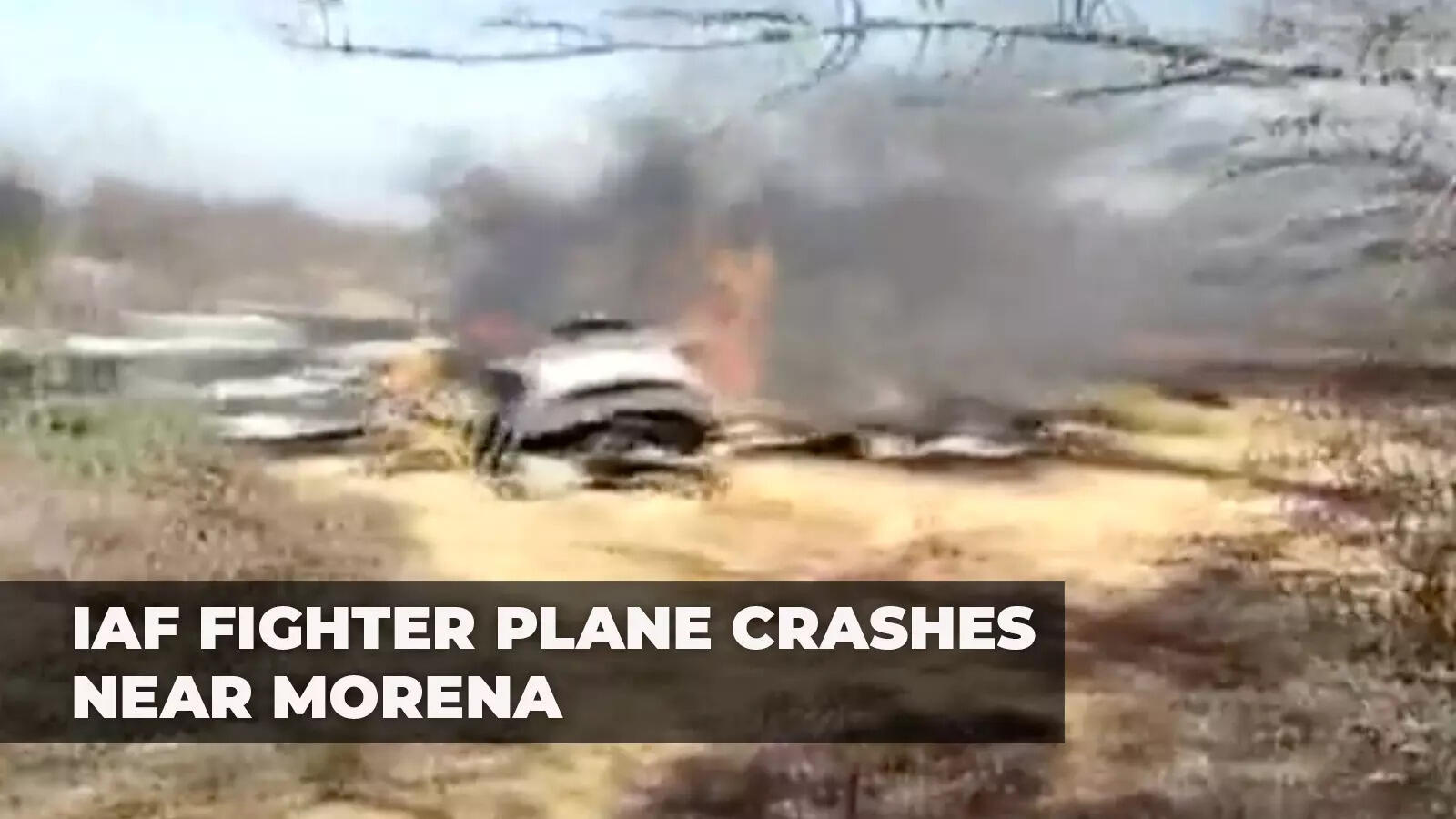 2 IAF fighter jets crash in Madhya Pradesh’s Morena