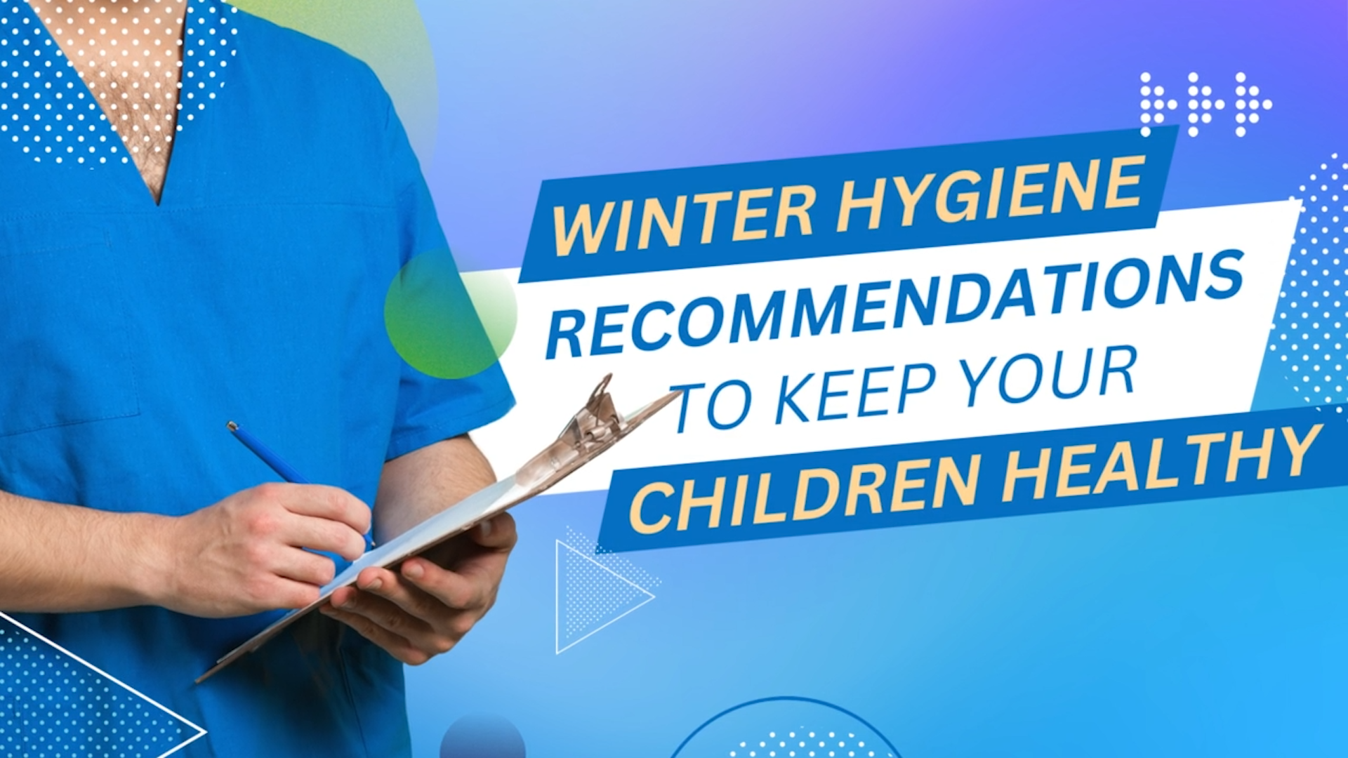 Winter hygiene recommendations to keep your children healthy