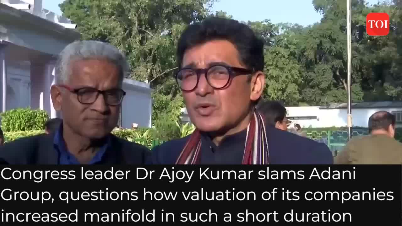 Cong leader Ajoy Kumar questions steep rise in valuation of Adani Group ...
