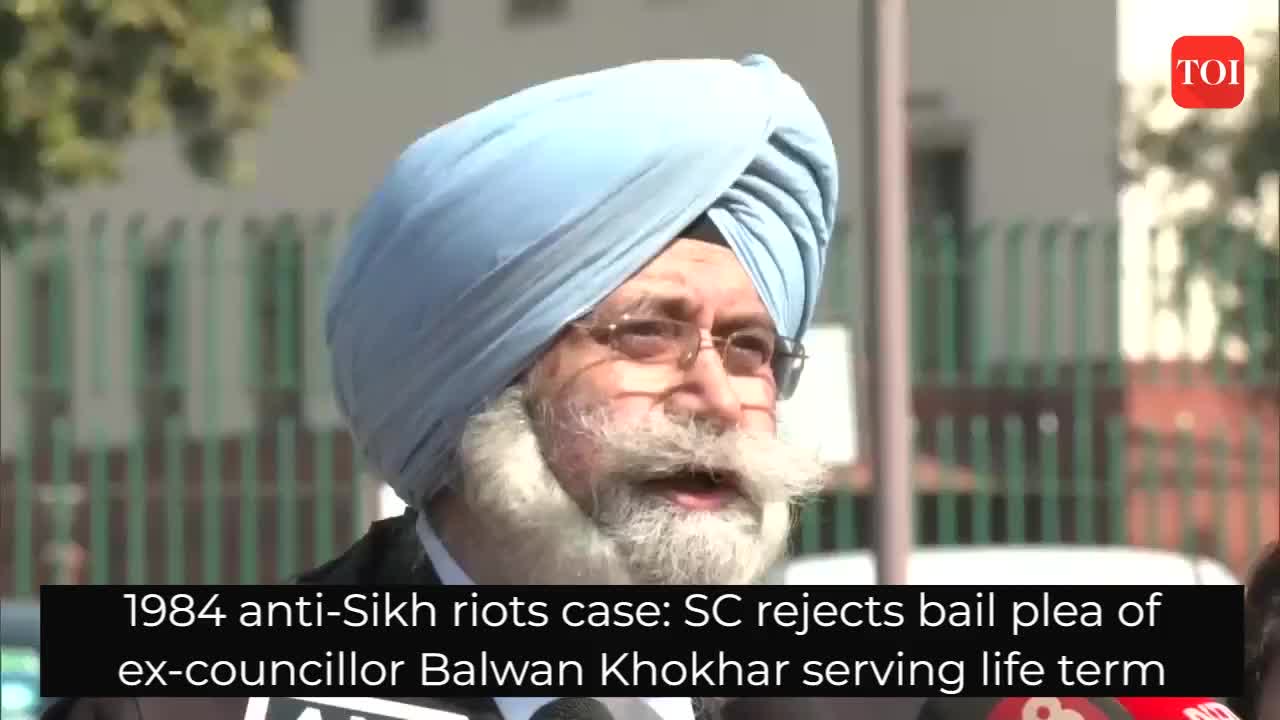 1984 anti-Sikh riots case: SC rejects bail plea of ex-councillor Balwan Khokhar serving life term
