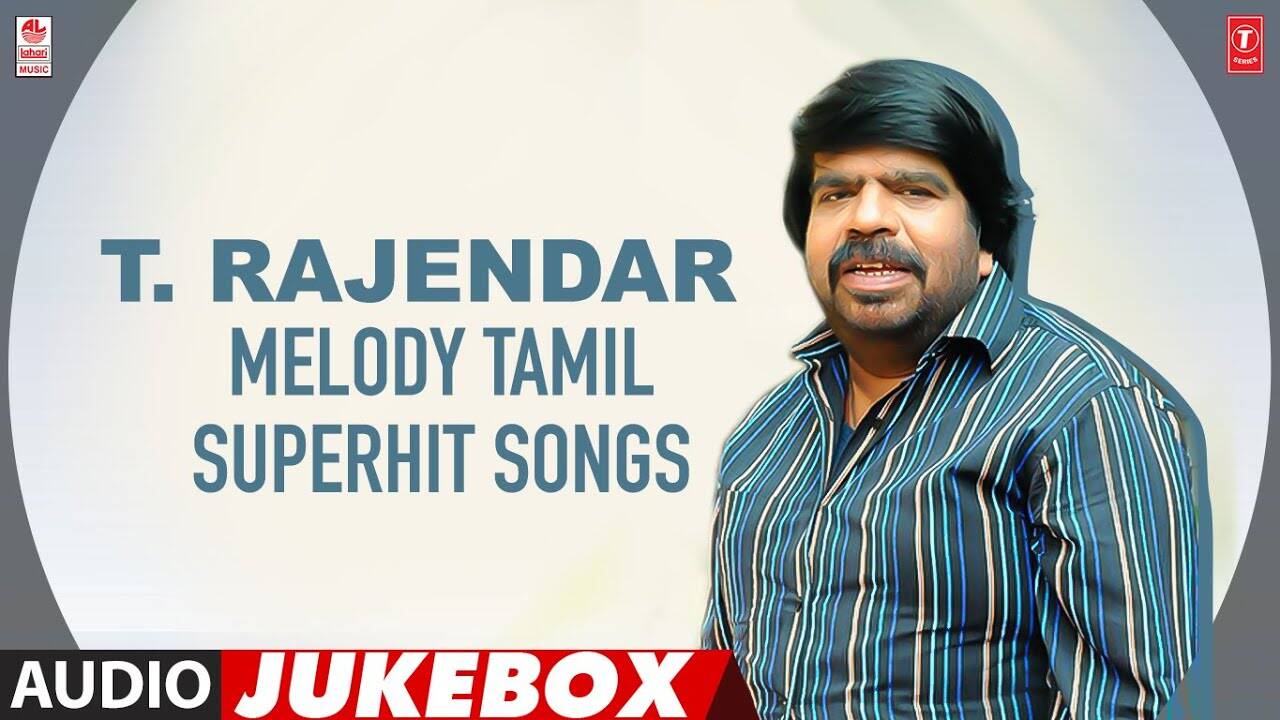 Listen To Popular Tamil Official Music Video Songs Jukebox Of 'T. Rajendar'