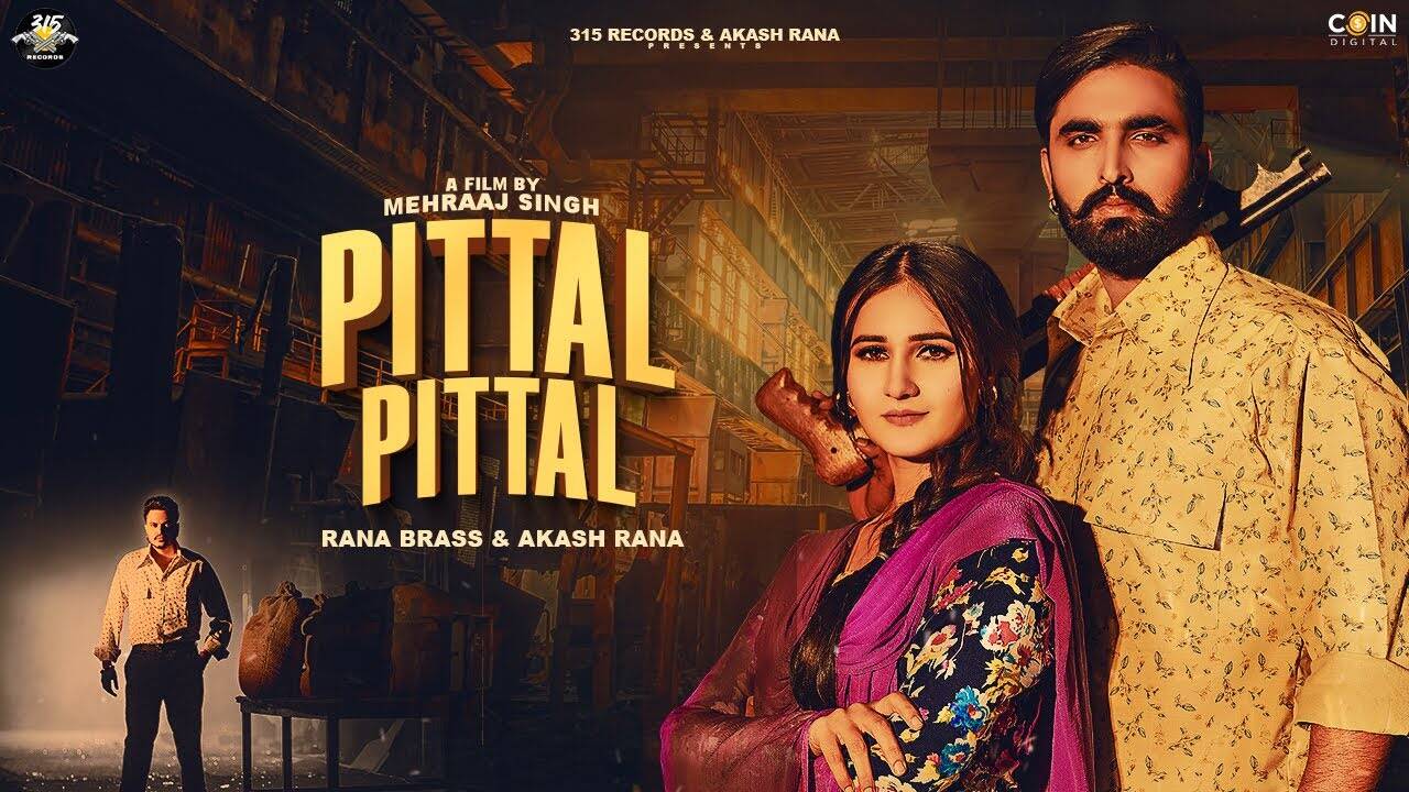 Watch The Latest Punjabi Video Song 'Pittal Pittal' Sung By Rana Brass