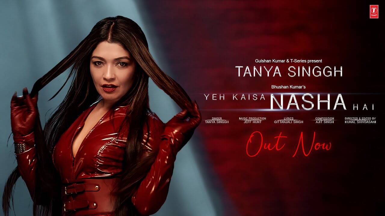 Watch Latest Hindi Song 'Yeh Kaisa Nasha Hai' Sung By Tanya Singgh