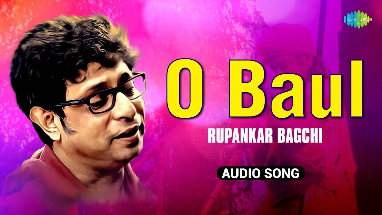 Check Out The Popular Bengali Song 'O Baul' Sung By Rupankar Bagchi