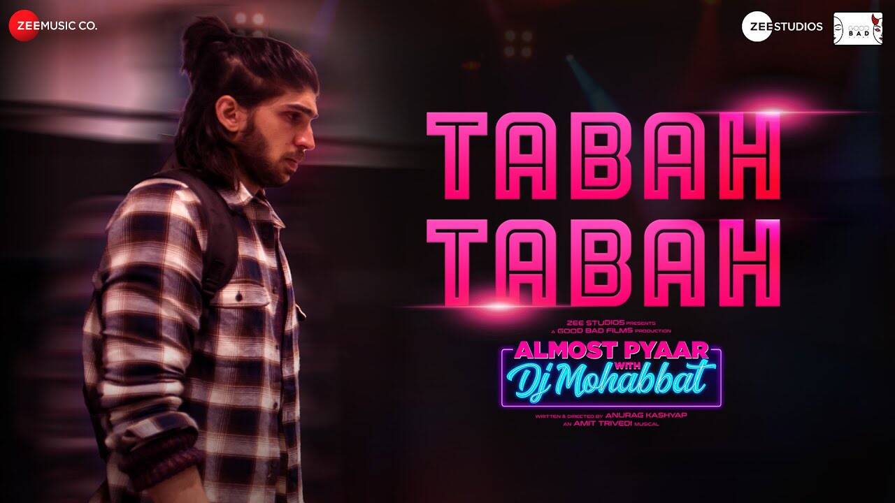 Almost Pyaar With DJ Mohabbat | Song - Tabah Tabah