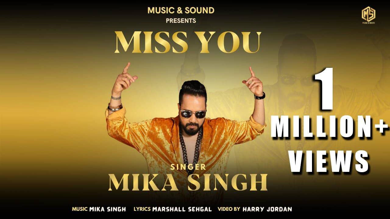 Check Out Latest Hindi Video Song 'Miss You' Sung By Mika Singh