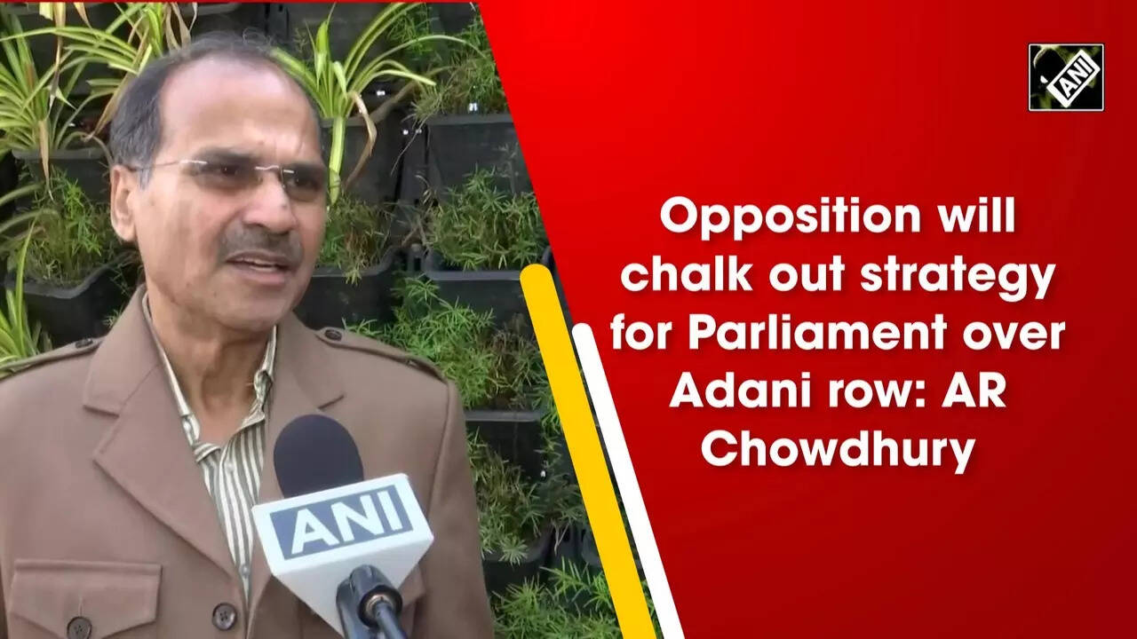 ar chowdhury: Opposition will chalk out strategy for Parliament over Adani row: AR Chowdhury