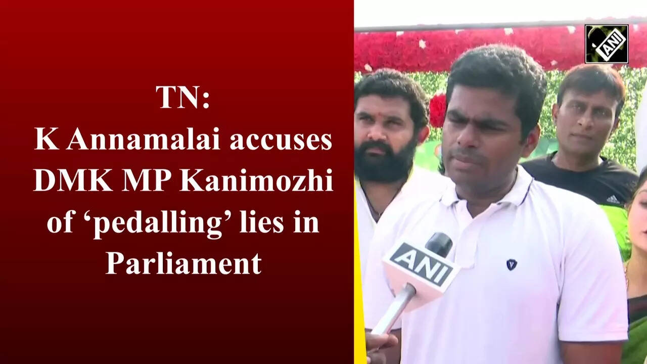 dmk: TN: K Annamalai accuses DMK MP Kanimozhi of ‘pedalling’ lies in ...
