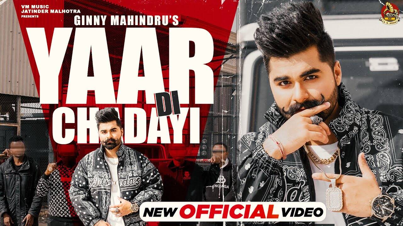 Watch The Latest Punjabi Video Song 'Yaar Di Chadayi' Sung By Ginny ...