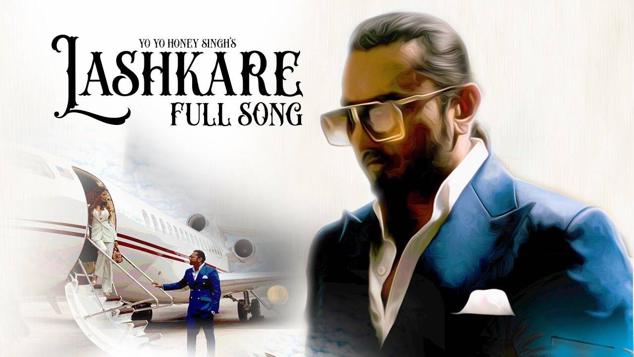 Watch The Latest Punjabi Video Song 'Lashkare' Sung By Yo Yo Honey Singh