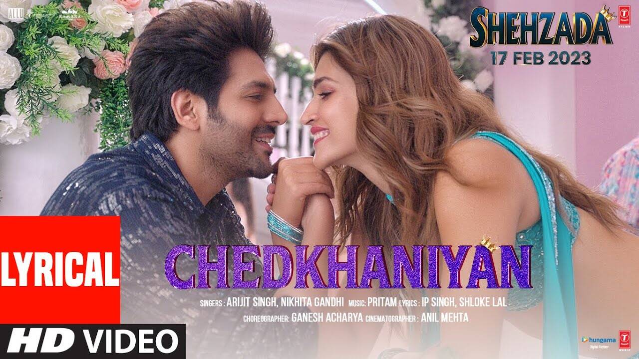 Shehzada | Song - Chedkhaniyan (Lyrical)
